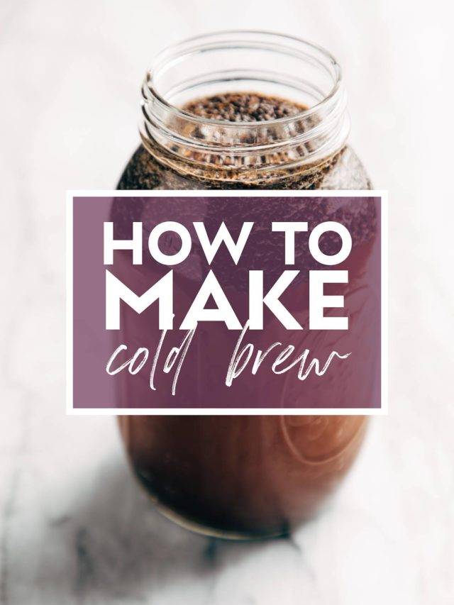 How To Make Cold Brew - Pinch of Yum